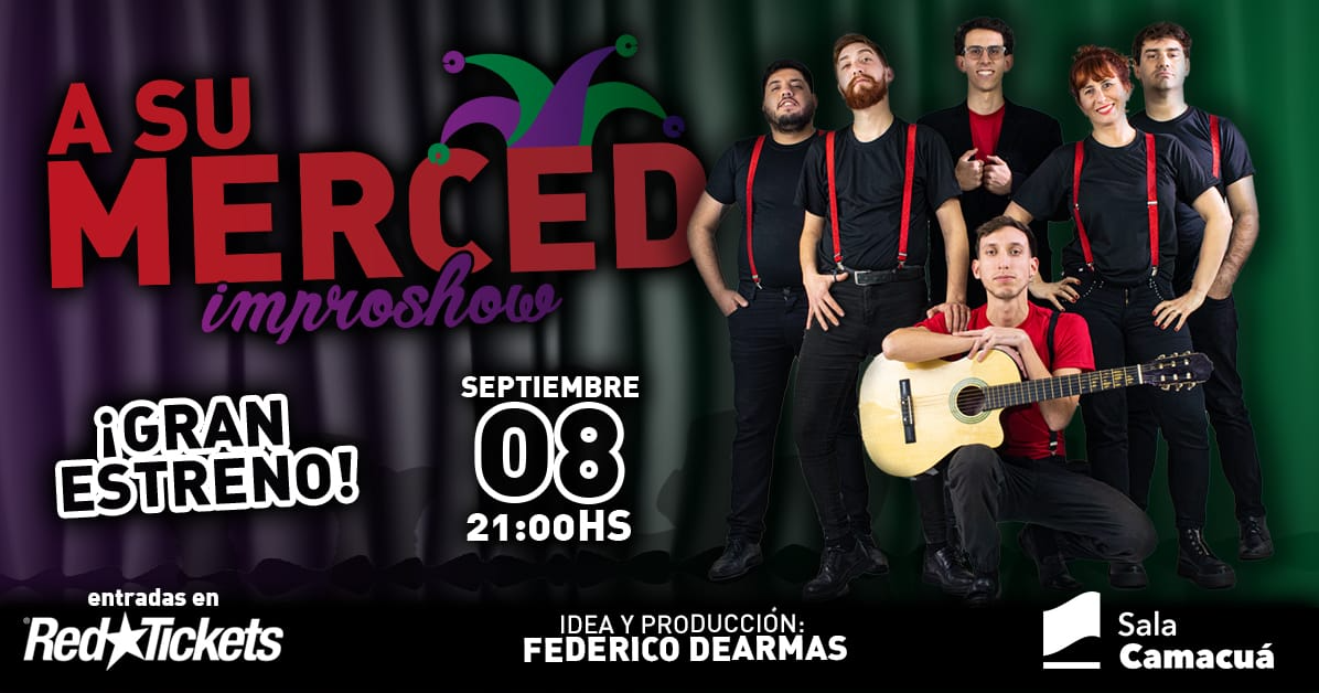 A su merced – IMPROSHOW- gran estreno | Sala Camacuá
